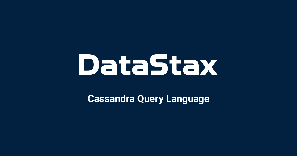 Cassandra Query Language | DataStax